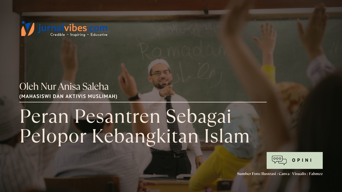 Peran Pesantren Sebagai Pelopor Kebangkitan Islam - JurnalVibes.com ...